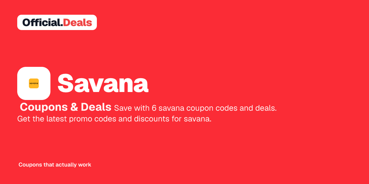 Savana Coupons & Deals June 8, 2026 - Official.Deals